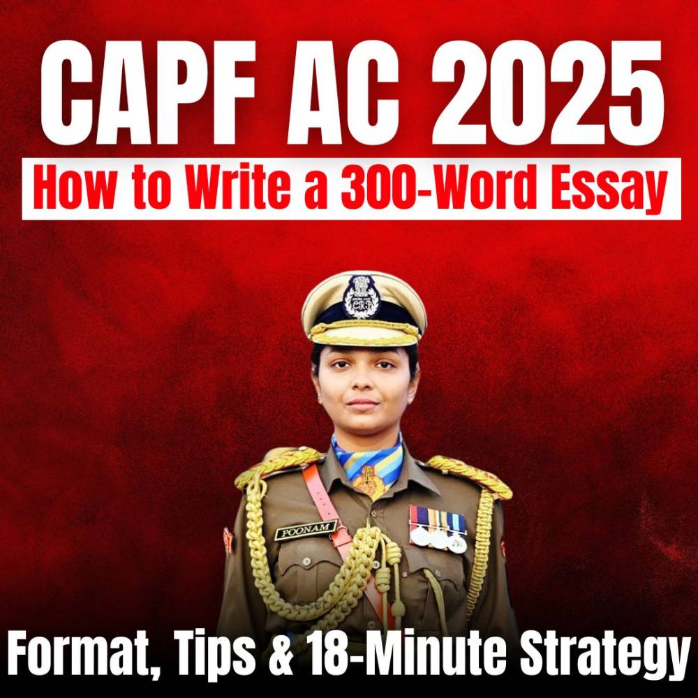 How to Write an Essay in 300 Words – Smart Strategy for CAPF AC 2025 ...